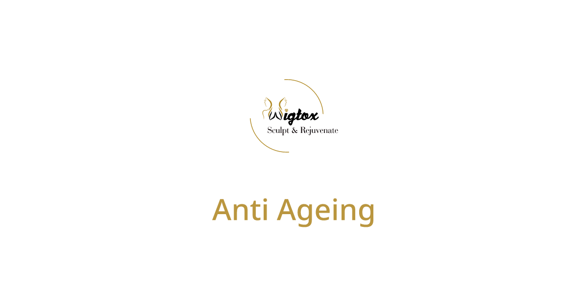 Anti Ageing Injections | Botox Rotherham | Wigtox Sculpt & Rejuvenate